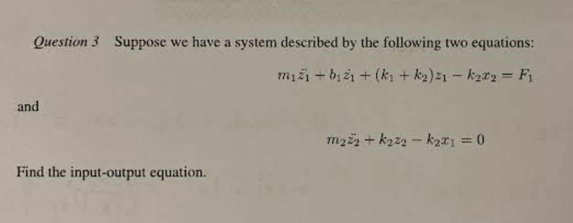 Solved Question 3 ﻿Suppose we have a system described by the | Chegg.com