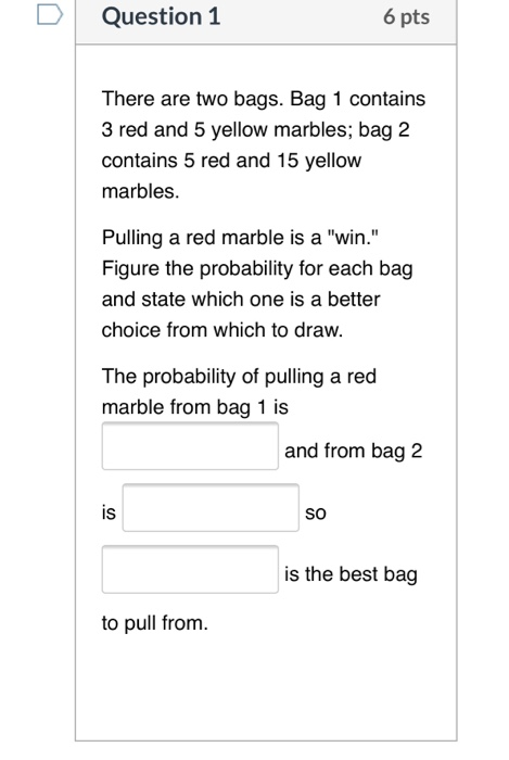 Solved Question 1 6 pts There are two bags. Bag 1 contains 3 | Chegg.com
