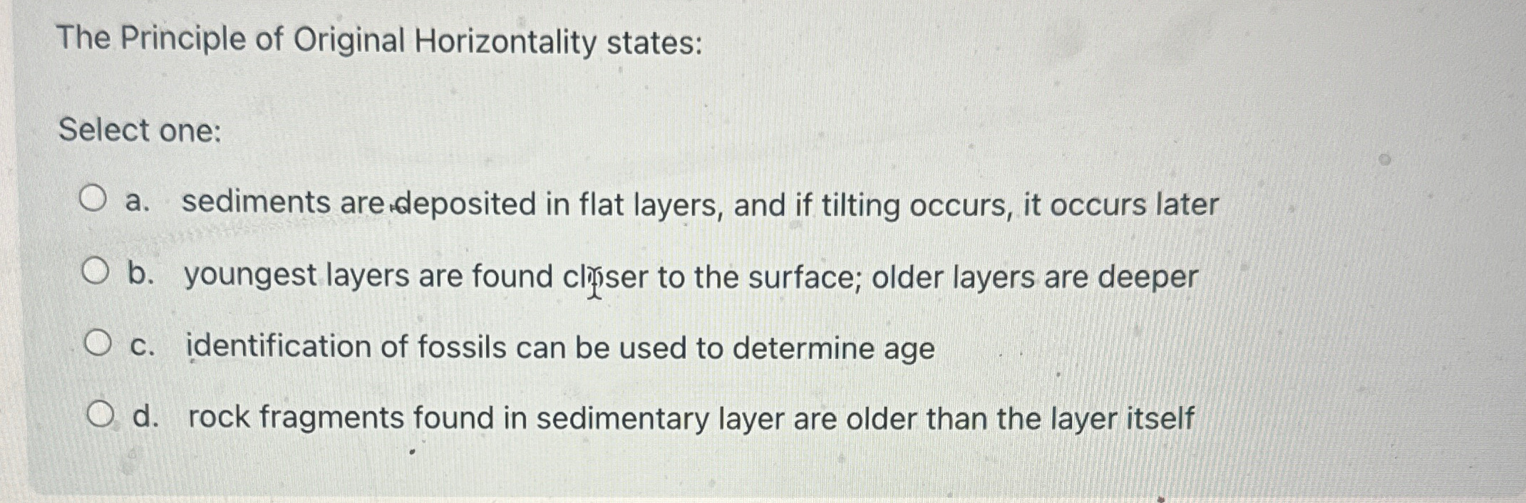 Solved The Principle of Original Horizontality states:Select | Chegg.com