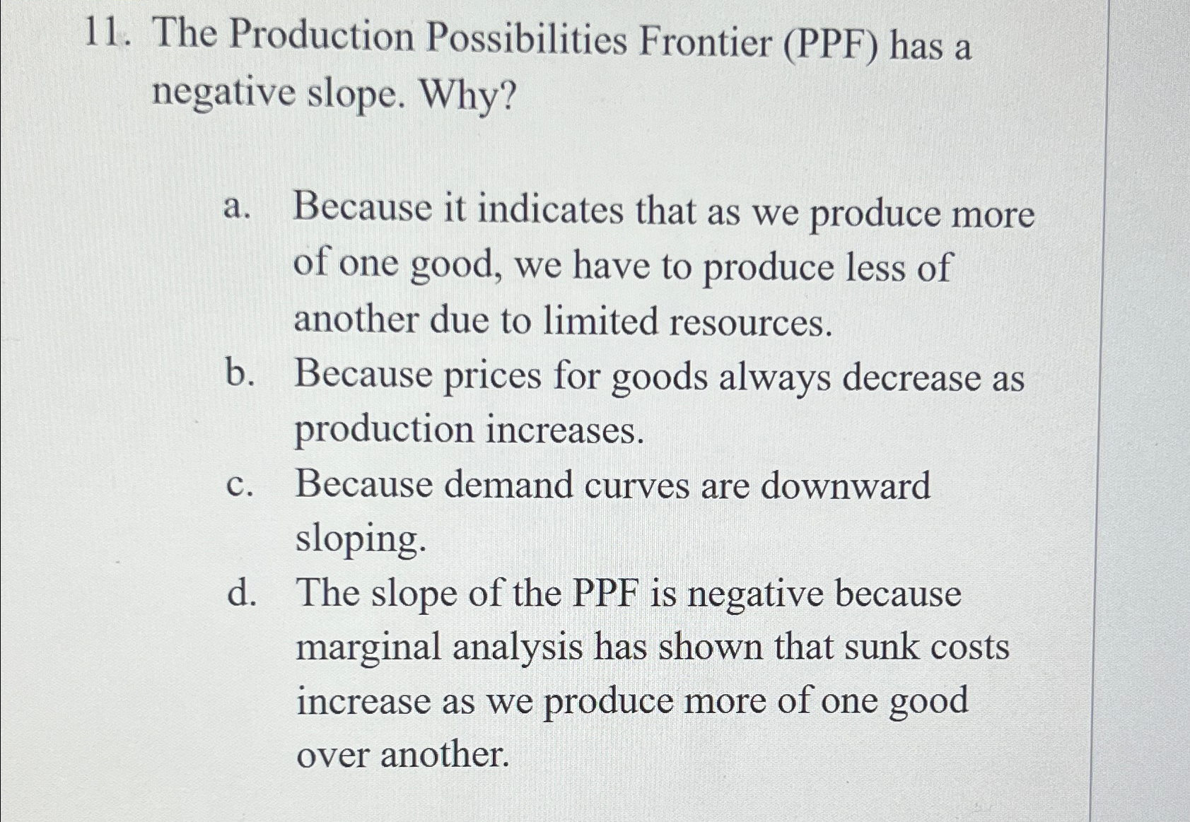 Solved The Production Possibilities Frontier (PPF) ﻿has a | Chegg.com