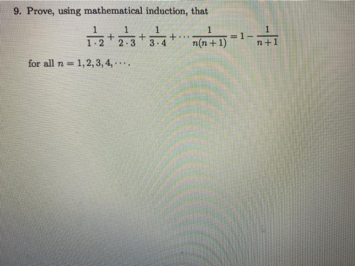 Solved 9. Prove, using mathematical induction, that 1 + + + | Chegg.com