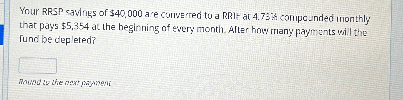Solved Your RRSP savings of $40,000 ﻿are converted to a RRIF | Chegg.com