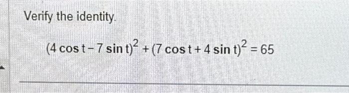 Solved Verify the identity. (4 cost-7 sint)² + (7 cost + 4 | Chegg.com