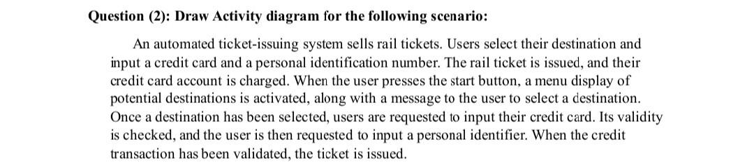 Solved Question (2): Draw Activity diagram for the following | Chegg.com