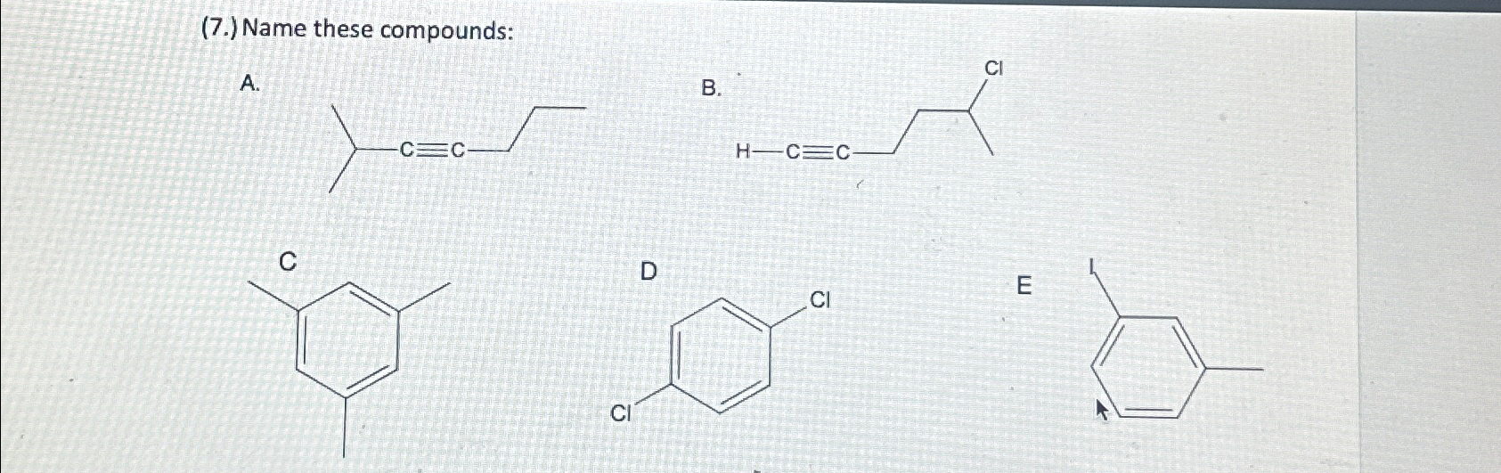 Solved (7.) ﻿Name these compounds: | Chegg.com