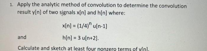 Solved Apply the analytic method of convolution to determine | Chegg.com