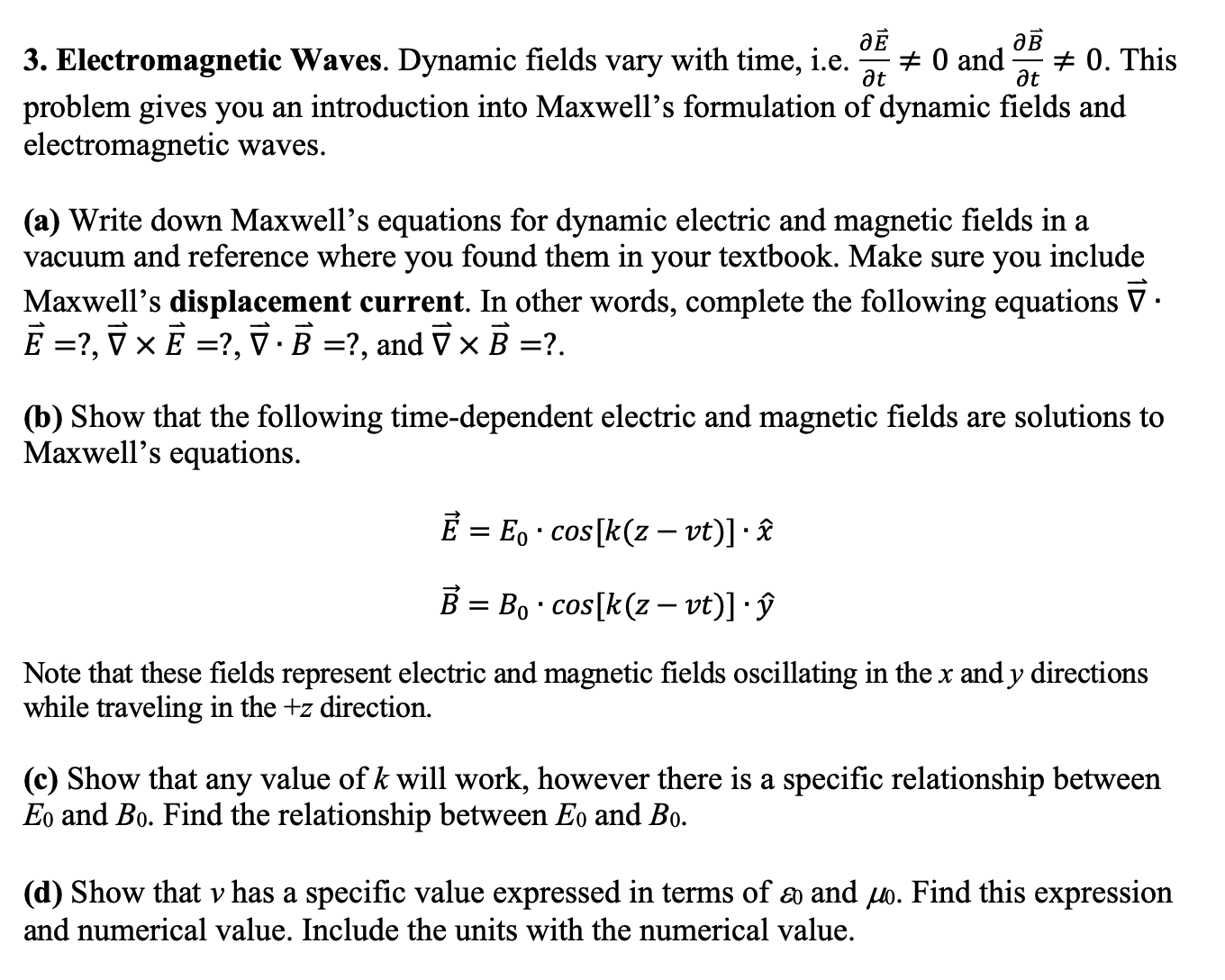 Solved Electromagnetic Waves. Dynamic fields vary with time, | Chegg.com