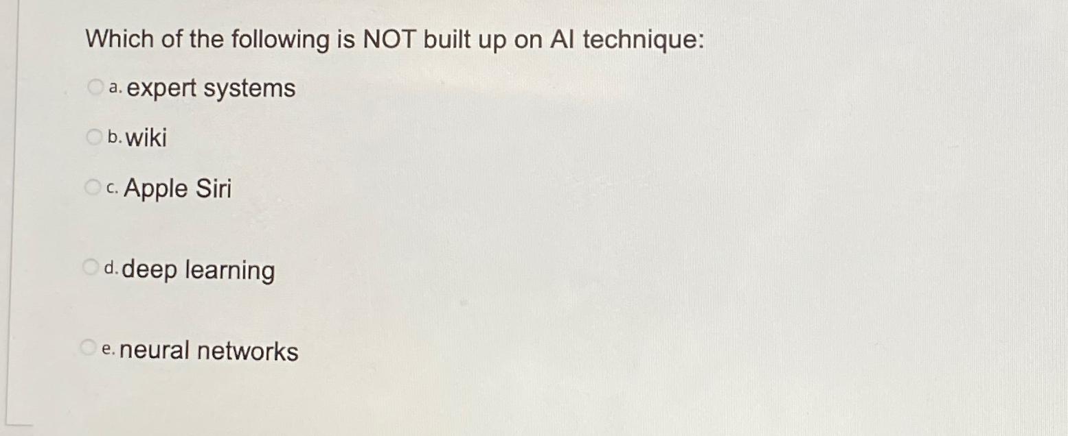 Solved Which of the following is NOT built up on AI | Chegg.com