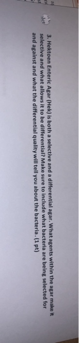 Solved Glet 3. Hektoen Enteric Agar (Hek) is both a | Chegg.com