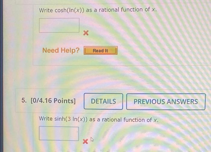 Solved Write cosh(ln(x)) as a rational function of x. /4.16 | Chegg.com