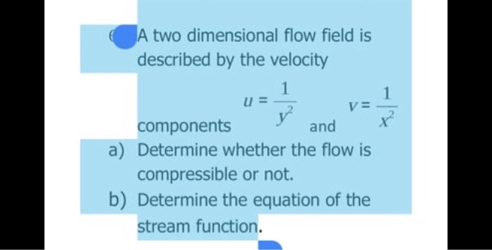 Solved A two dimensional flow field is described by the | Chegg.com