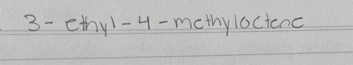 Solved 3-ethyl-4-methyloctene | Chegg.com