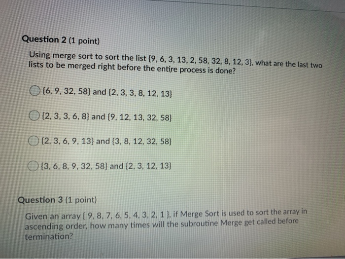 Solved Question 2 (1 point) Using merge sort to sort the | Chegg.com