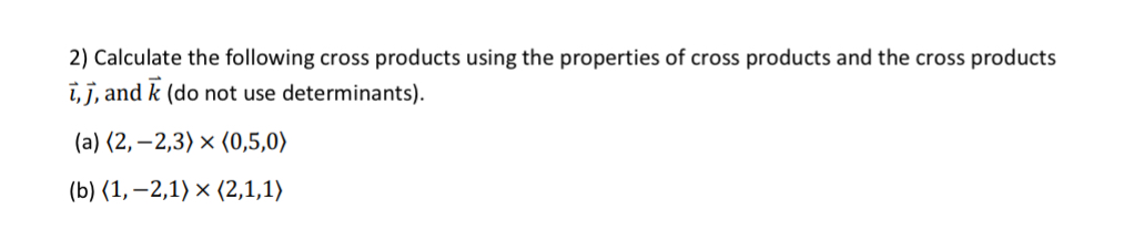 Solved Calculate the following cross products using the | Chegg.com