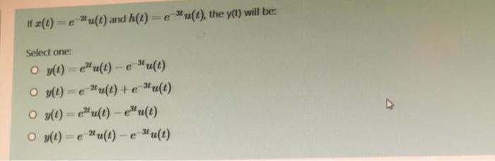Solved If x(t)=e−2tu(t) and h(t)=e−3tu(t), the y(t) will be: | Chegg.com