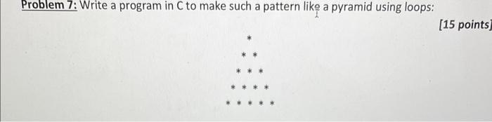 Solved Problem 7: Write a program in C to make such a | Chegg.com