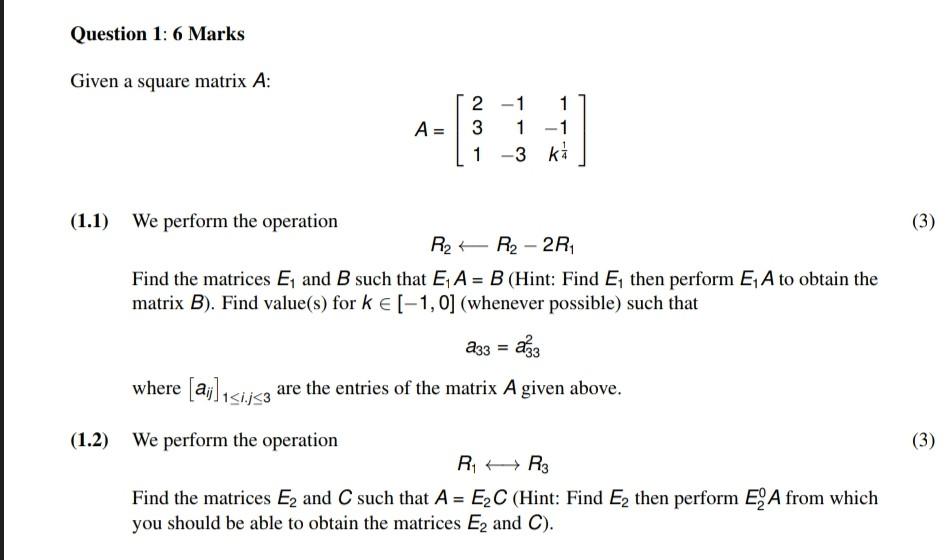 Solved Given a square matrix A : A=⎣⎡231−11−31−1k41⎦⎤ (1.1) | Chegg.com