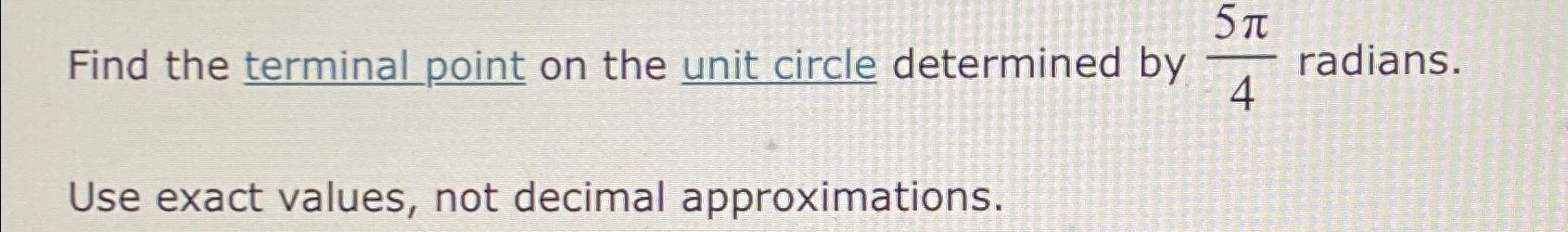 Solved Find the terminal point on the unit circle determined | Chegg.com