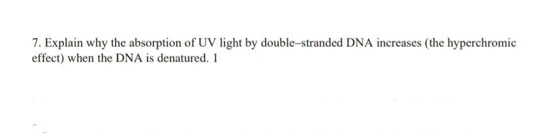 Solved 7. Explain why the absorption of UV light by | Chegg.com