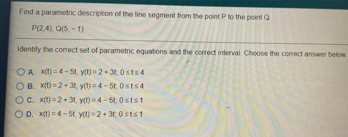 Solved Find a parametric description of the line segment | Chegg.com