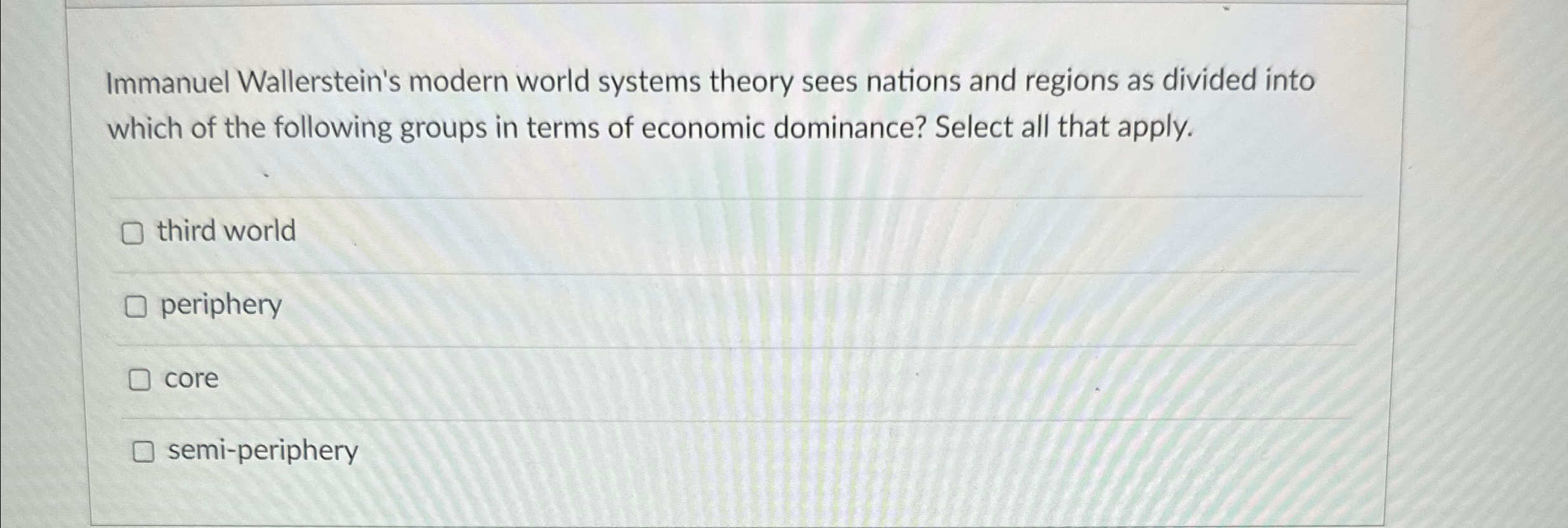 Solved Immanuel Wallerstein's modern world systems theory | Chegg.com