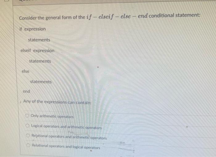 Solved Consider the general form of the if-elseif-else - end | Chegg.com