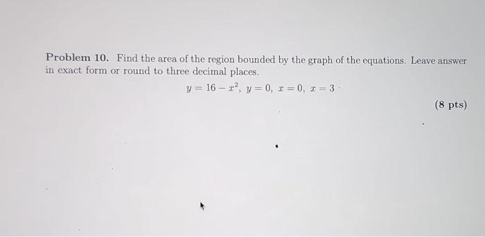 Solved Problem 10. Find the area of the region bounded by | Chegg.com