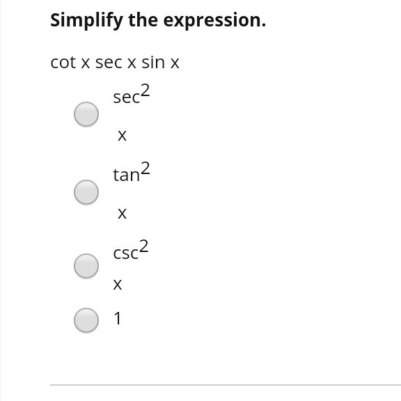 Solved Simplify the expression. cot x sec x sin x sec2 Х tan | Chegg.com