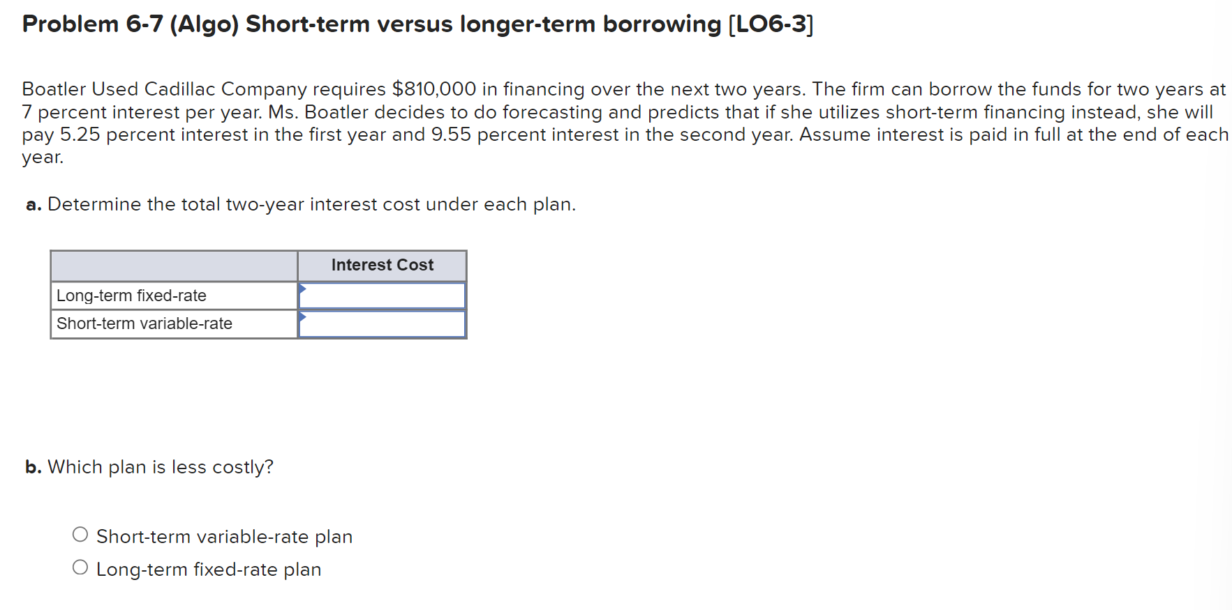 Solved Problem 6-7 (Algo) Short-term versus longer-term | Chegg.com Solved Problem 6-7 (Algo) Short-term versus longer-term | Chegg.com