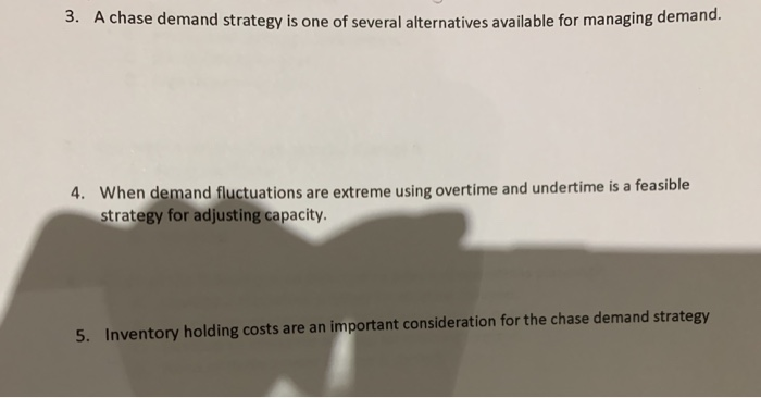 Solved 3. A chase demand strategy is one of several | Chegg.com