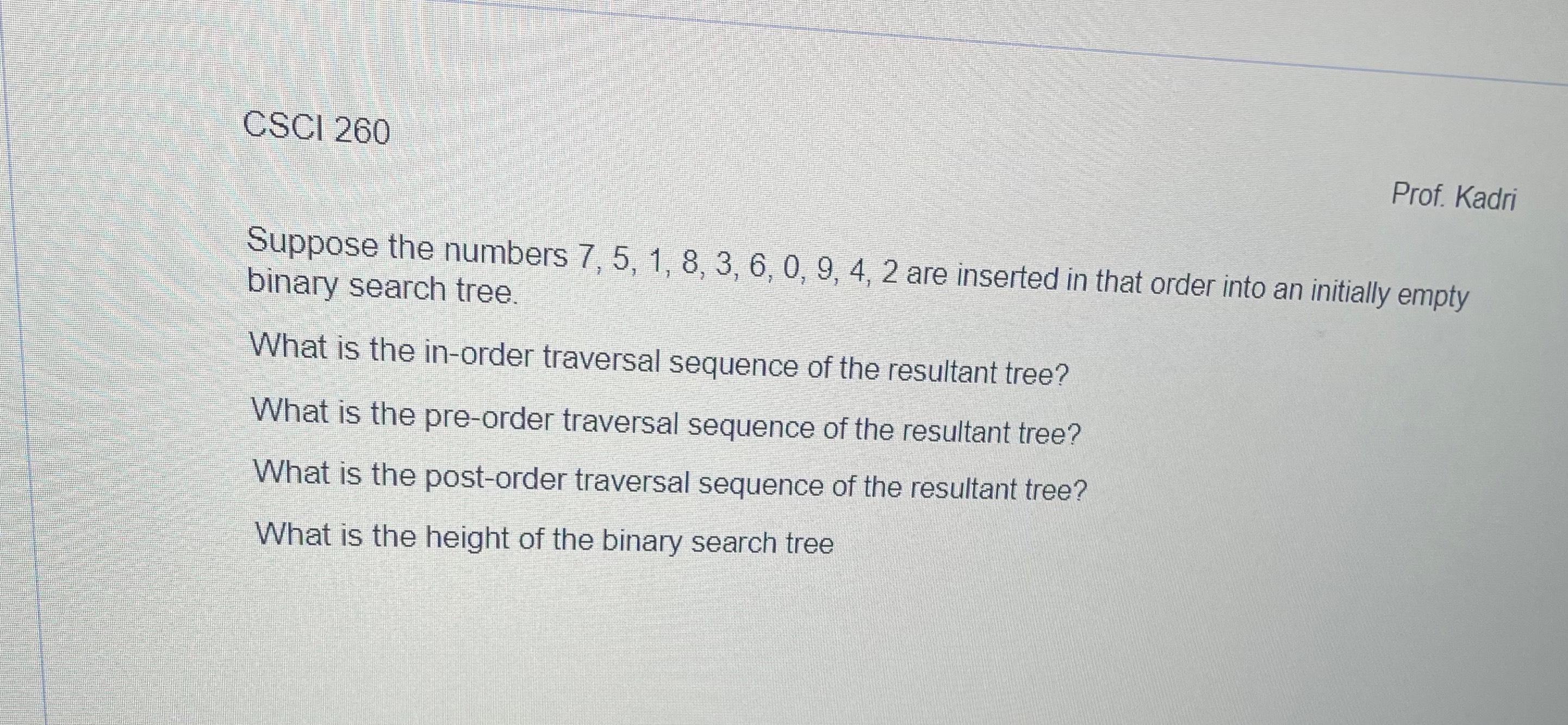 Solved CSCI260Prof. KadriSuppose the numbers | Chegg.com