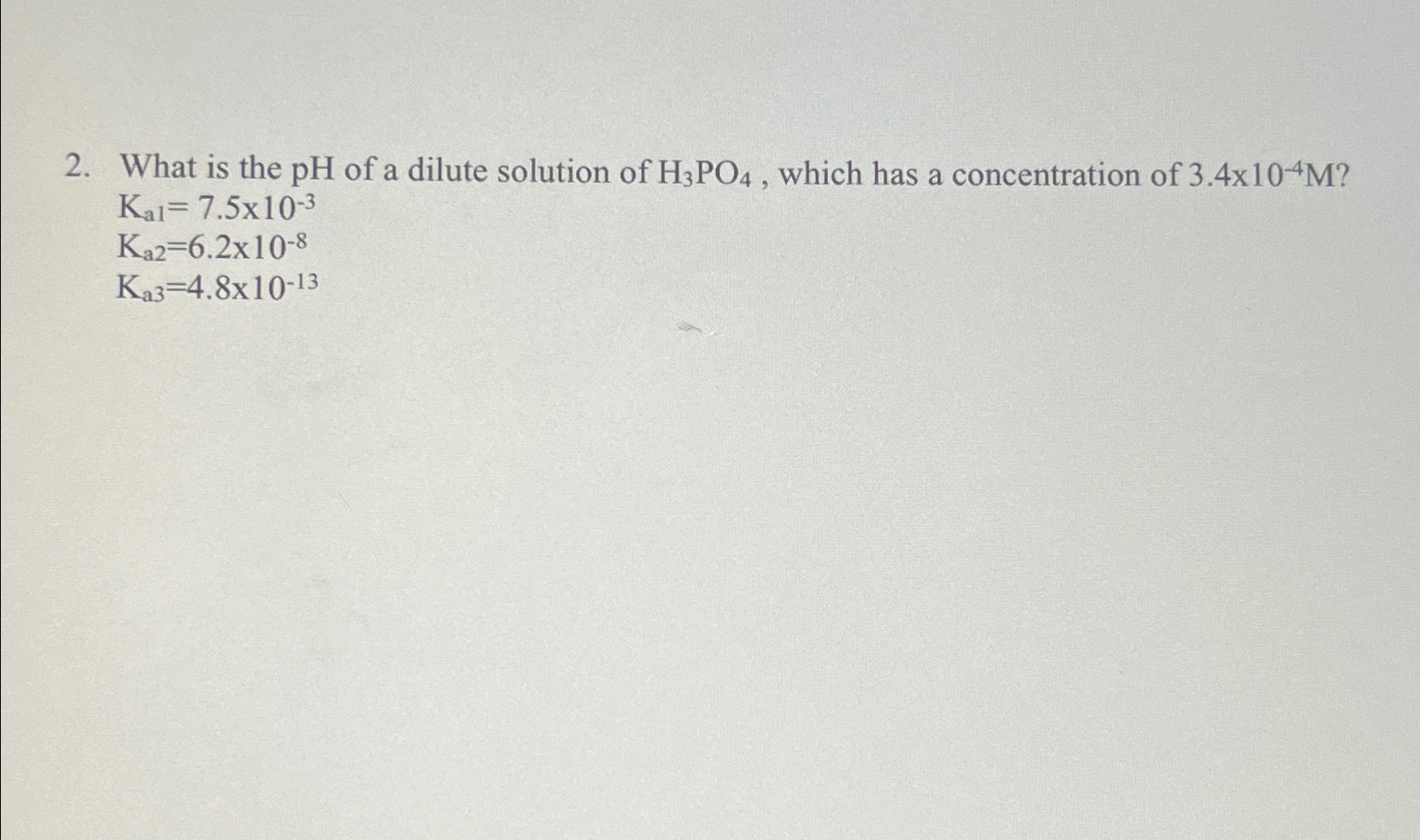 Solved What is the pH ﻿of a dilute solution of H3PO4, ﻿which | Chegg.com