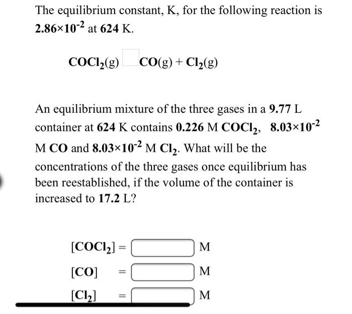 Solved The equilibrium constant, K, for the following | Chegg.com