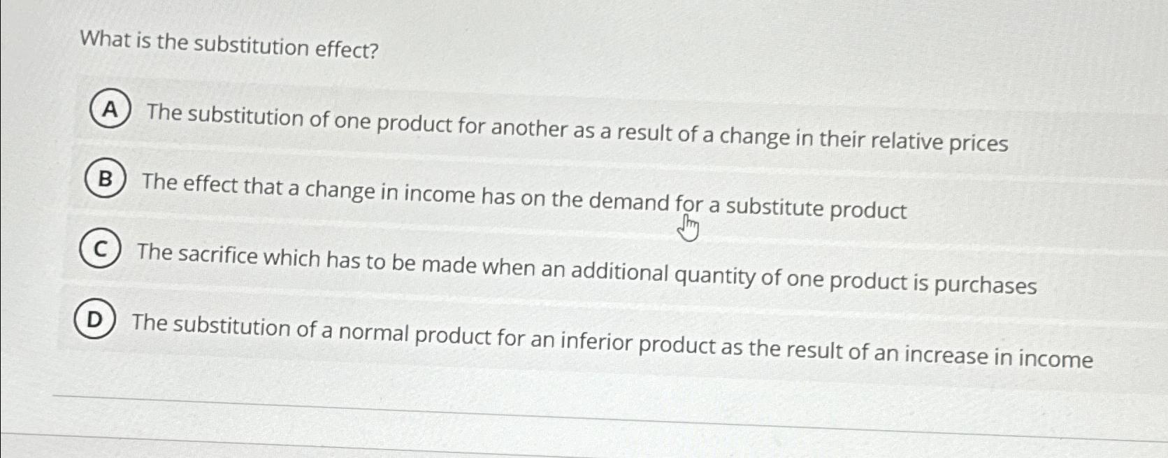 Solved What is the substitution effect?The substitution of | Chegg.com