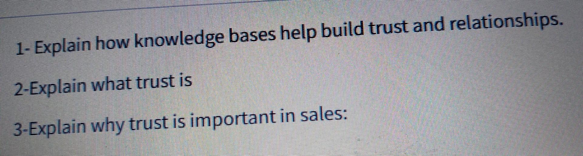 1- Explain how knowledge bases help build trust and | Chegg.com
