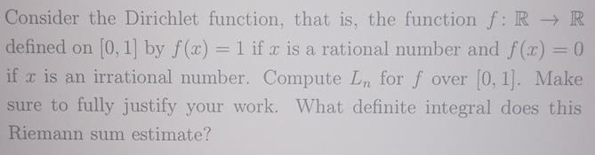 Solved Consider the Dirichlet function, that is, ﻿the | Chegg.com