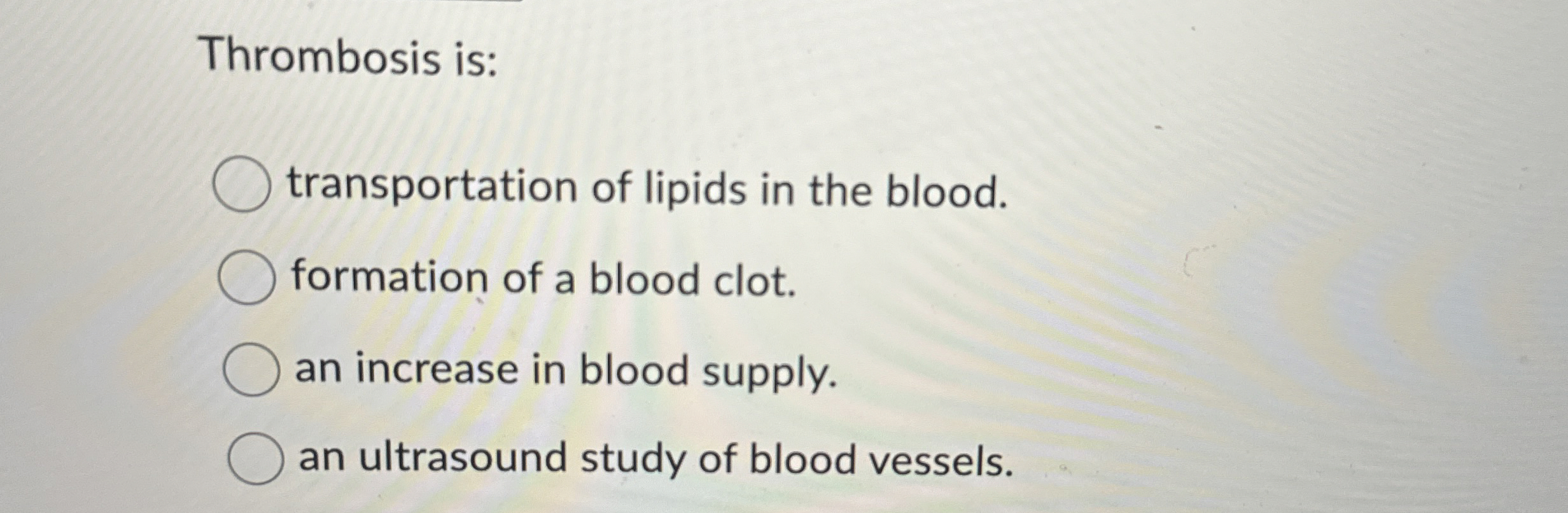 Solved Thrombosis is:transportation of lipids in the | Chegg.com