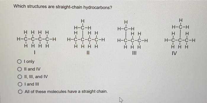 Solved Which structures are straight-chain hydrocarbons? н | Chegg.com