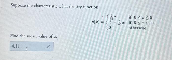 Solved Suppose the characteristic x has density function | Chegg.com