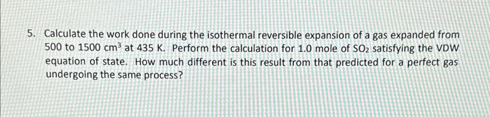 Solved Calculate the work done during the isothermal | Chegg.com