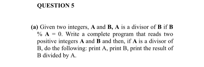 Solved QUESTION 5 (a) Given two integers, A and B, A is a | Chegg.com