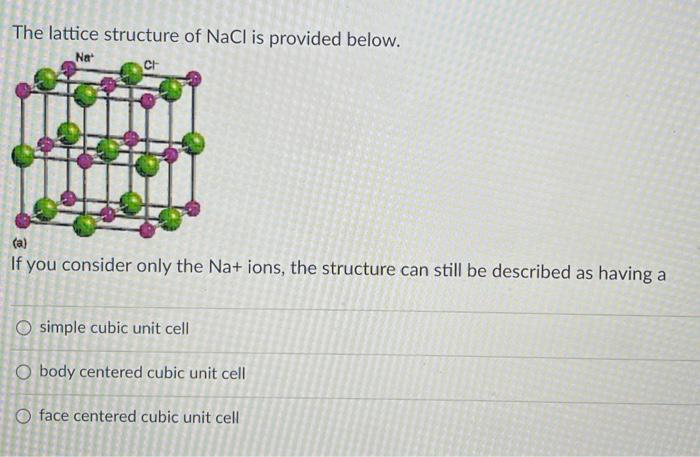 Solved The lattice structure of NaCl is provided below. Na | Chegg.com