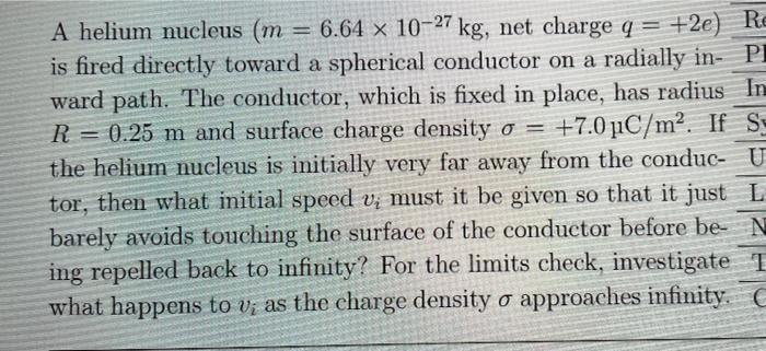 Solved A helium nucleus (m = 6.64 x 10-27 kg, net charge q = | Chegg.com