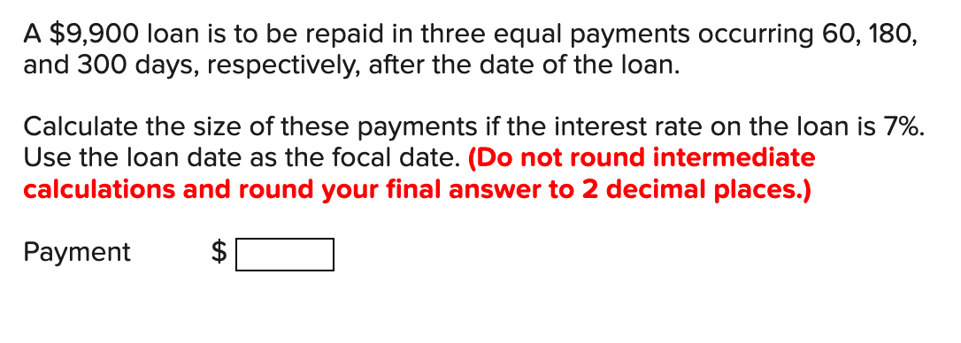 Solved A $9,900 ﻿loan is to be repaid in three equal | Chegg.com