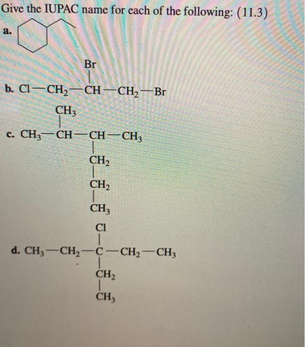 Solved Give the IUPAC name for each of the following: (11.3) | Chegg.com