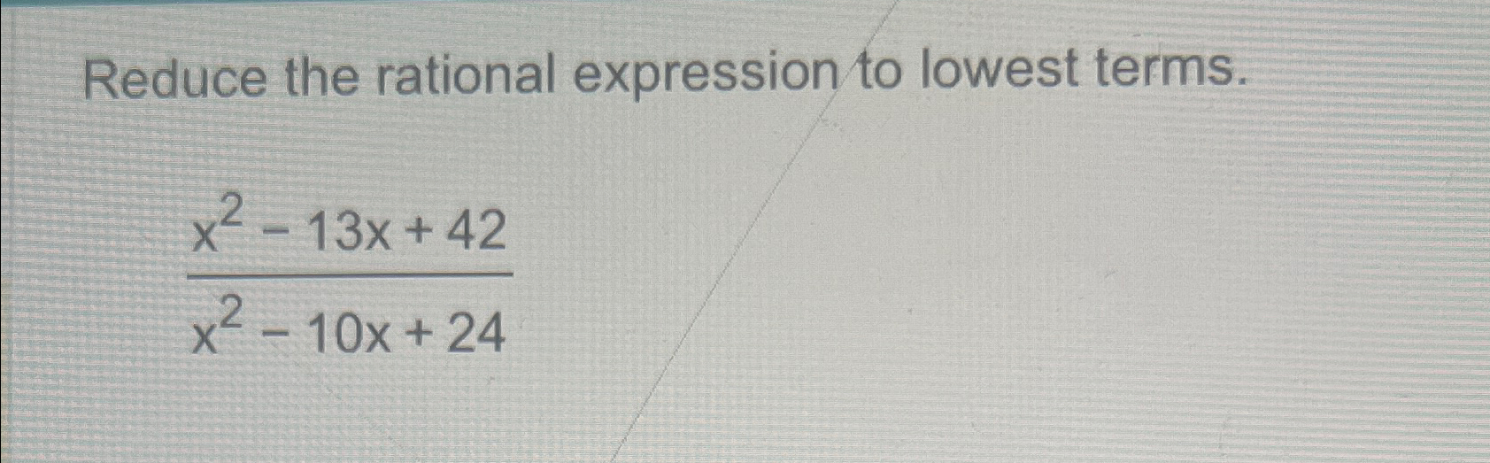 Solved Reduce the rational expression to lowest | Chegg.com
