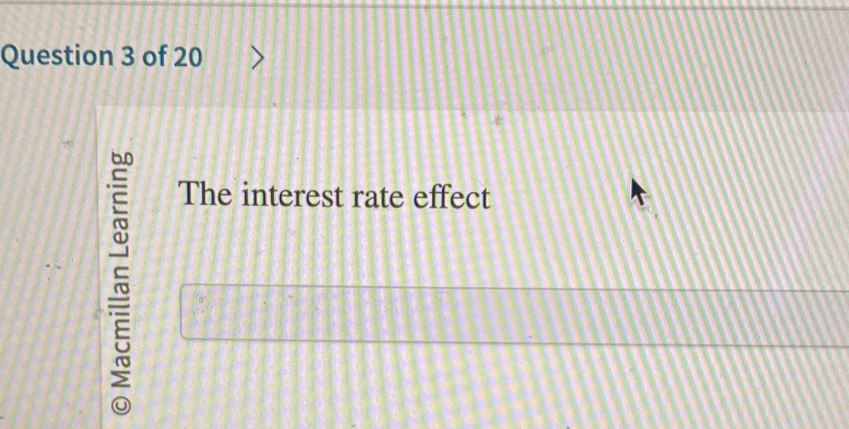 Solved Question 3 ﻿of 20The interest rate effect | Chegg.com