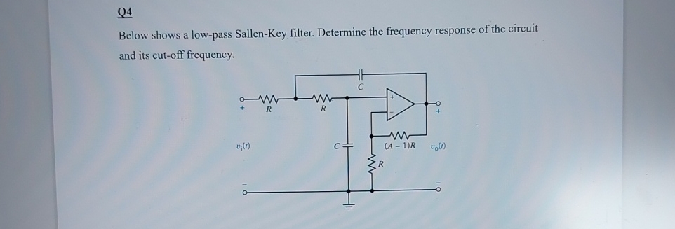Solved Q4Below shows a low-pass Sallen-Key filter. Determine | Chegg.com