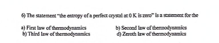 Solved The statement the entropy of a perfect crystal at 0K | Chegg.com