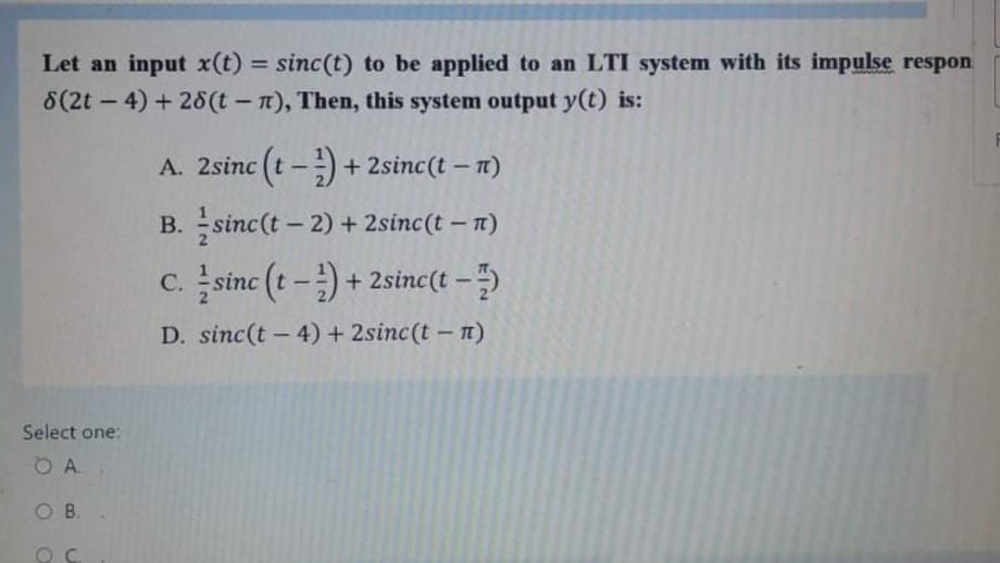 Solved Let an input x(t) = sinc(t) to be applied to an LTI | Chegg.com